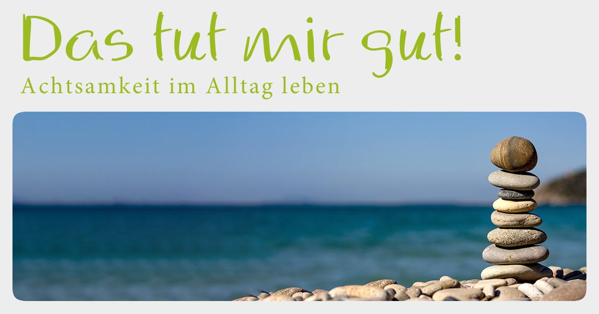 Das tut mir gut! – Unser Achtsamkeits-Blog auf lingenverlag.de